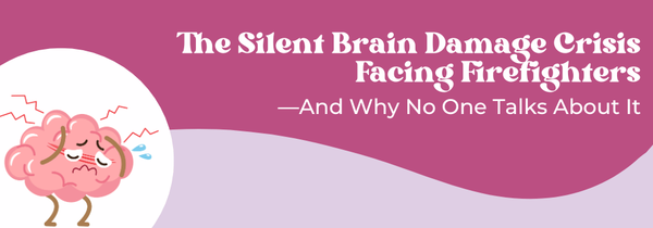 Firefighters and Silent Brain Damage: Hidden Crisis